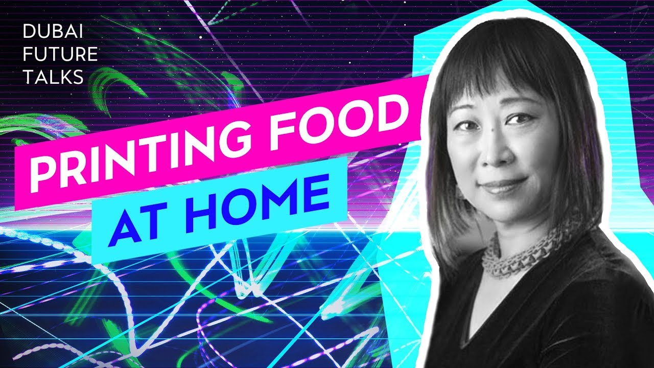 Ping Fu: Print Your Own Food — Dubai Future Foundation
